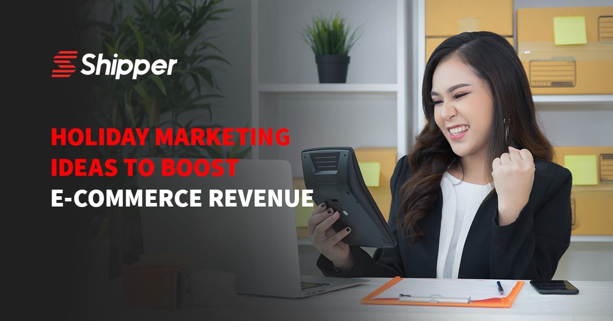 20 Holiday Marketing Ideas to Skyrocket Your E-commerce Revenue - Shipper